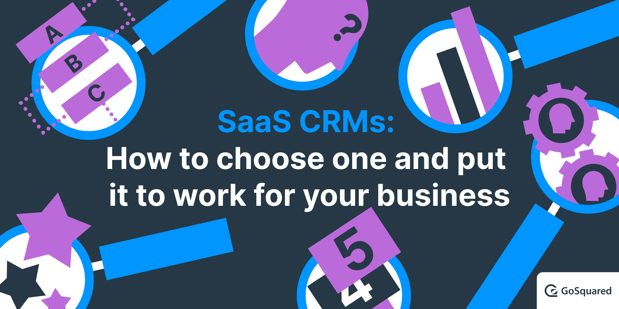 SaaS CRMs: How to choose one and put it to work for your business ...